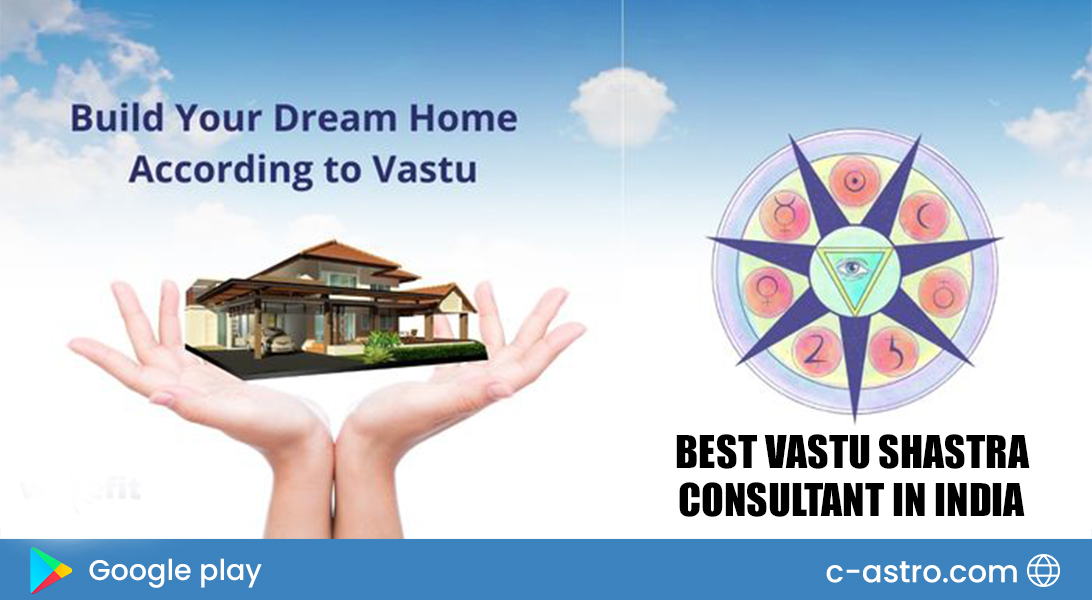 Top 10 Best Vastu Shastra Consultant In India 2023 C Astro 3517